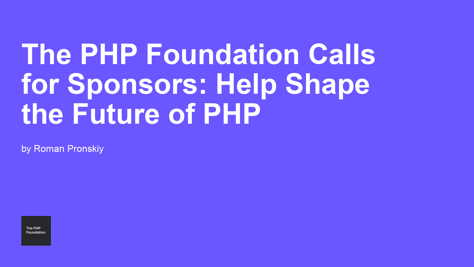 The Php Foundation Calls For Sponsors Help Shape The Future Of Php